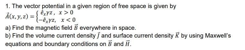 Solved 1. The vector potential in a given region of free | Chegg.com