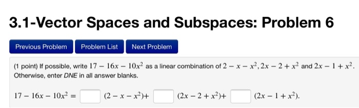 Solved 3.1-Vector Spaces and Subspaces: Problem 6 Previous | Chegg.com