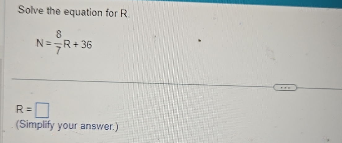 Solve the equation for R.N=87R+36R=(Simplify your | Chegg.com