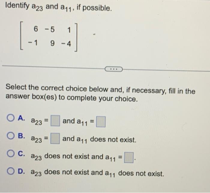 Solved Identify a23 and a11, if possible. [6−1−591−4] Select | Chegg.com