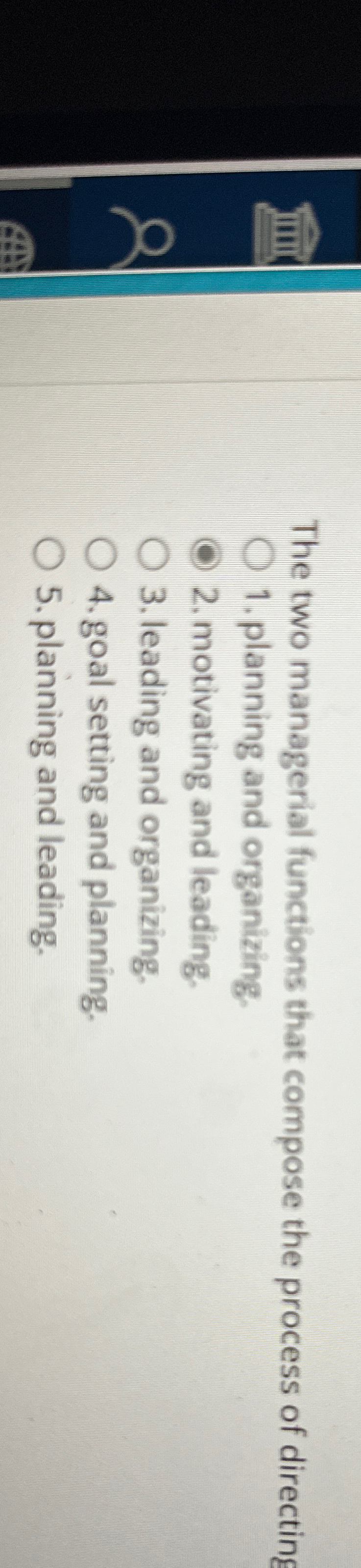 Solved The two managerial functions that compose the process | Chegg.com