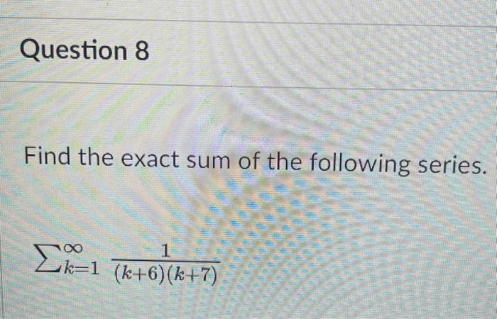 Solved Find the exact sum of the following series. | Chegg.com