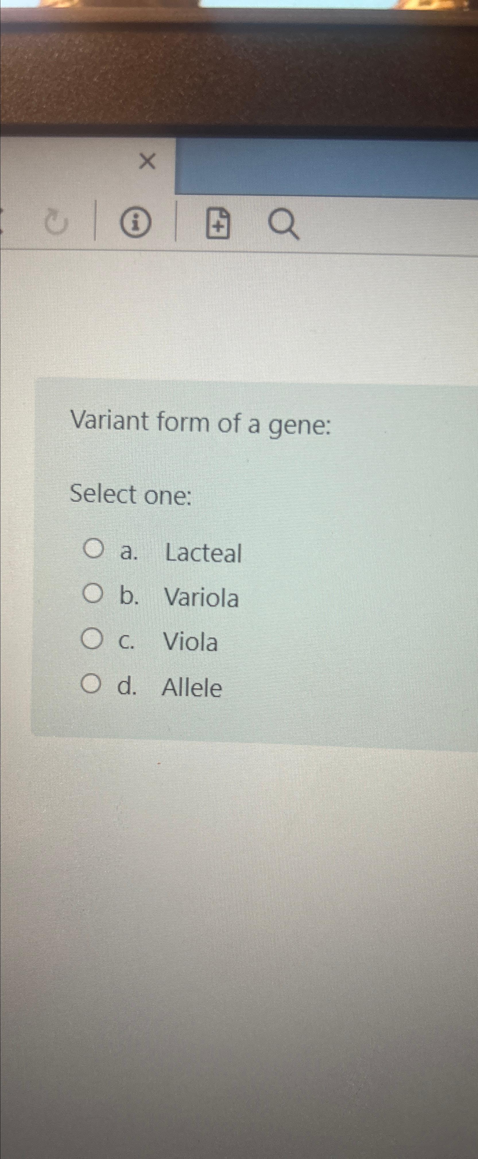 Solved Variant form of a gene:Select one:a. ﻿Lactealb. | Chegg.com