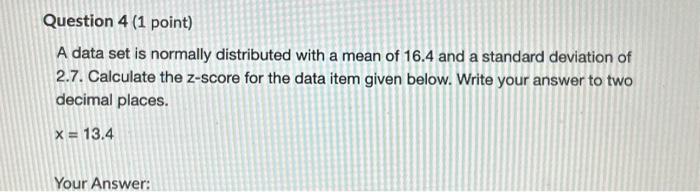Solved A data set is normally distributed with a mean of | Chegg.com