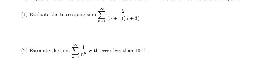Solved (1) Evaluate the telescoping sum 2 (n + 1)(n+3) n=1 | Chegg.com