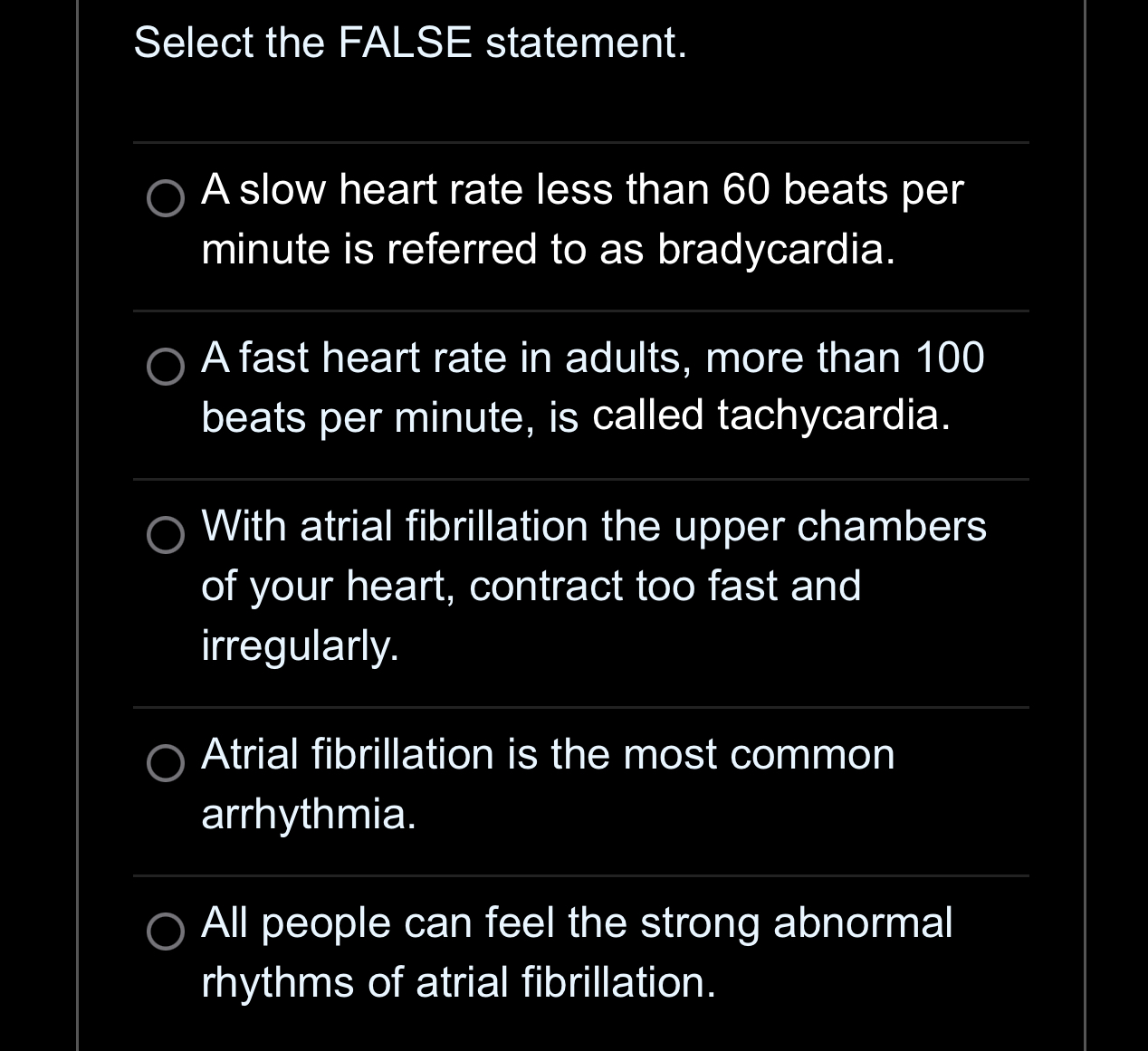 Solved Select the FALSE statement.A slow heart rate less | Chegg.com