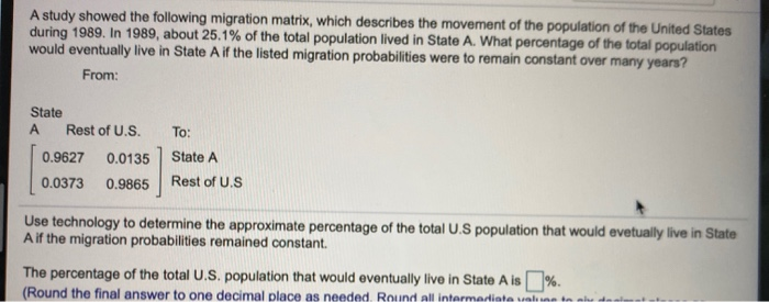Solved A study showed the following migration matrix, which | Chegg.com