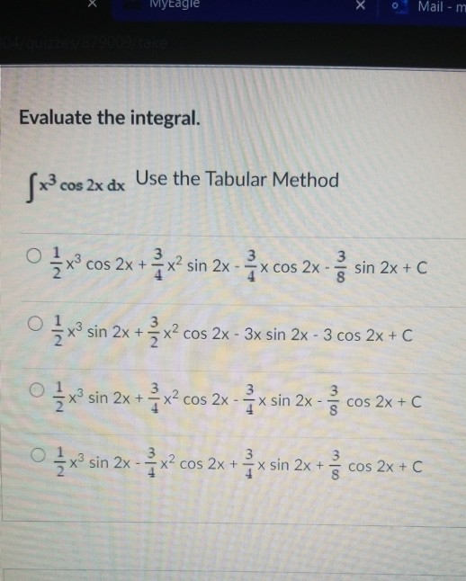 Solved MyEagle X o Mail- m Evaluate the integral. x cos 2x | Chegg.com