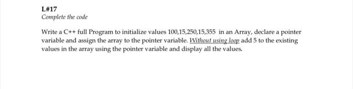 Solved L\#17 Complete the code Write a C++ full Program to | Chegg.com