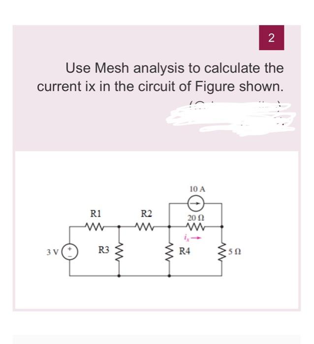 2 Use Mesh analysis to calculate the current ix in | Chegg.com