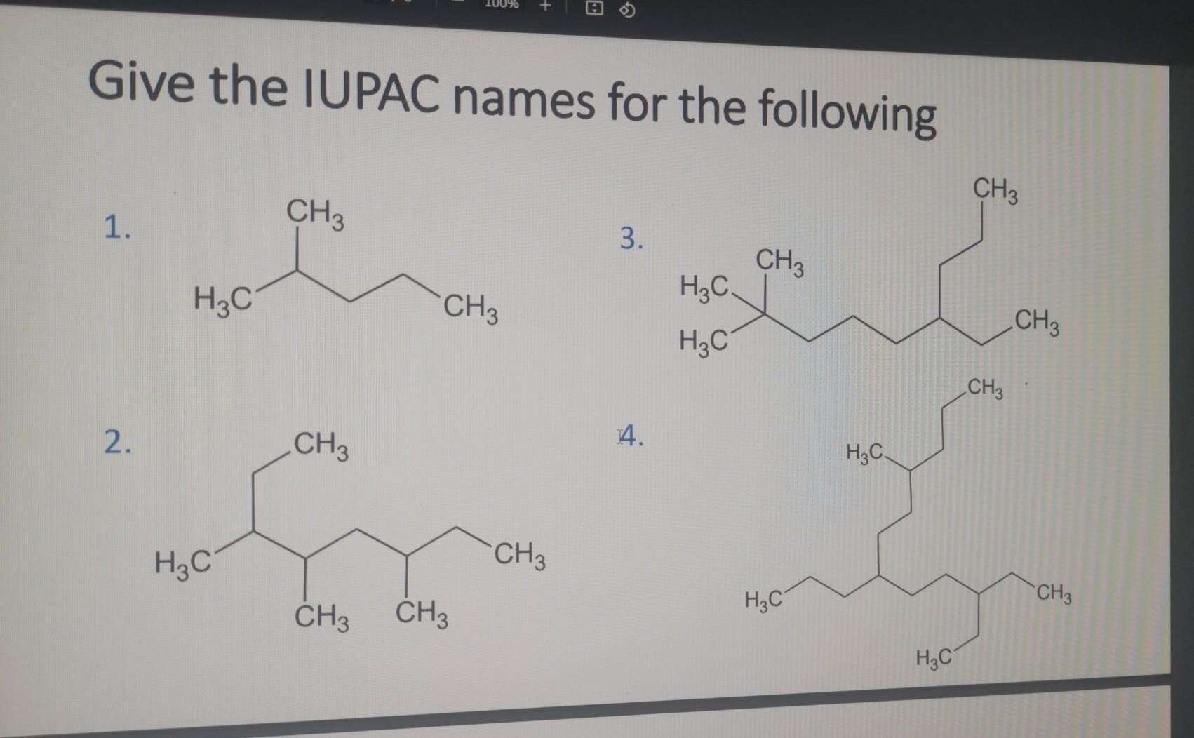 Solved 100% Give the IUPAC names for the following CH3 CH3 | Chegg.com