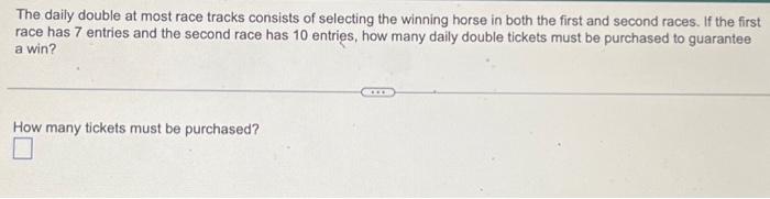 Solved The daily double at most race tracks consists of | Chegg.com