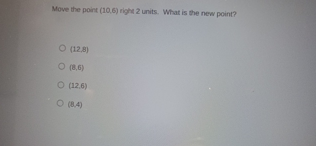 Solved Move the point (10,6) ﻿right 2 ﻿units. What is the | Chegg.com