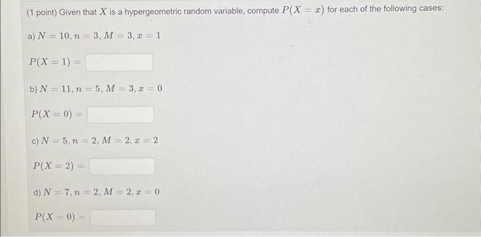 Solved (1 point) Given that X is a hypergeometric random | Chegg.com