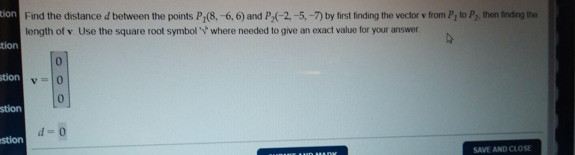 Solved Find the distance d between the points P1(8,−6,6) and | Chegg.com