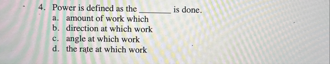 Solved Power is defined as the is done.a. ﻿amount of work | Chegg.com