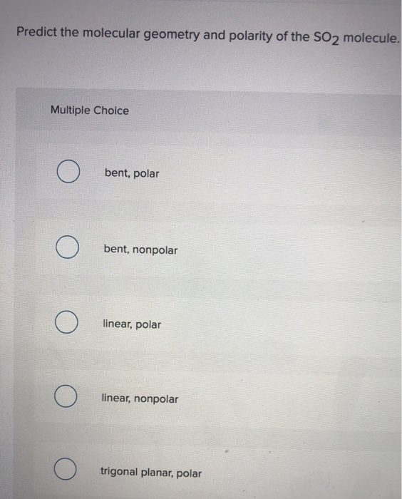 Solved Predict the molecular geometry and polarity of the | Chegg.com