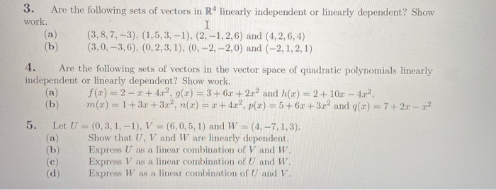 Solved I 3. Are the following sets of vectors in R4 linearly | Chegg.com