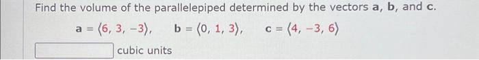 Solved Find the volume of the parallelepiped determined by | Chegg.com
