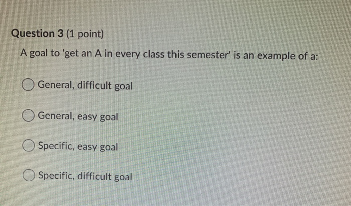 Solved Question 3 (1 point) A goal to get an A in every | Chegg.com