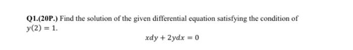 Solved Q1.(20P.) Find the solution of the given differential | Chegg.com