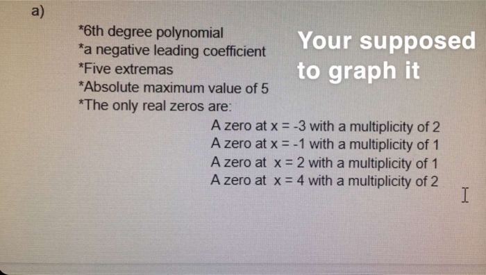 Solved a) Your supposed to graph it *6th degree polynomial | Chegg.com