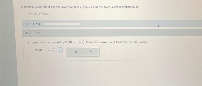 Solved A binomial experiment has the given number of trials | Chegg.com