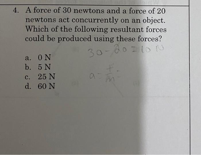 Solved 4 A Force Of 30 Newtons And A Force Of 20 Newtons