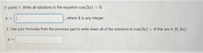 Solved (1 point) 1. Write all solutions to the equation | Chegg.com