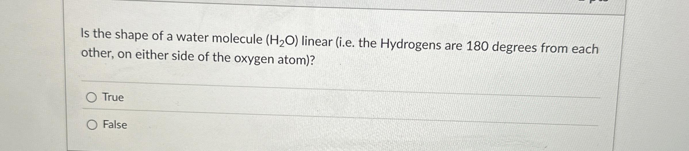 Solved Is the shape of a water molecule (H2O) ﻿linear (i.e. | Chegg.com