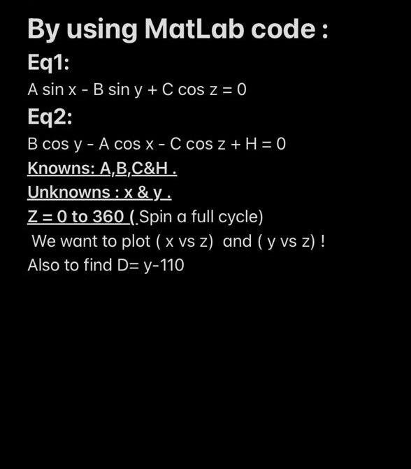 Solved By using MatLab code :Eq1: A sin x - B sin y + C cos | Chegg.com