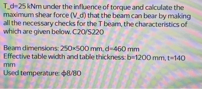 Solved T_d=25 kNm under the influence of torque and | Chegg.com