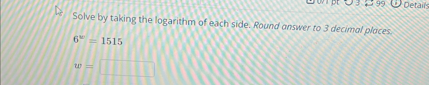 Solved Solve by taking the logarithm of each side. Round | Chegg.com