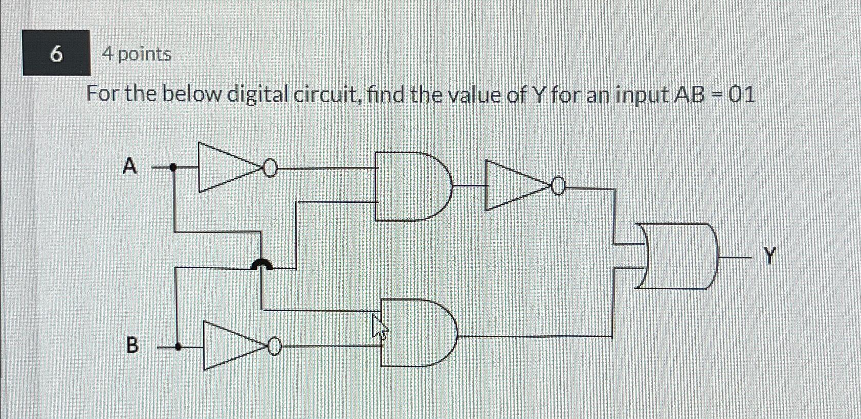 Solved 6 4 ﻿pointsFor the below digital circuit, find the | Chegg.com