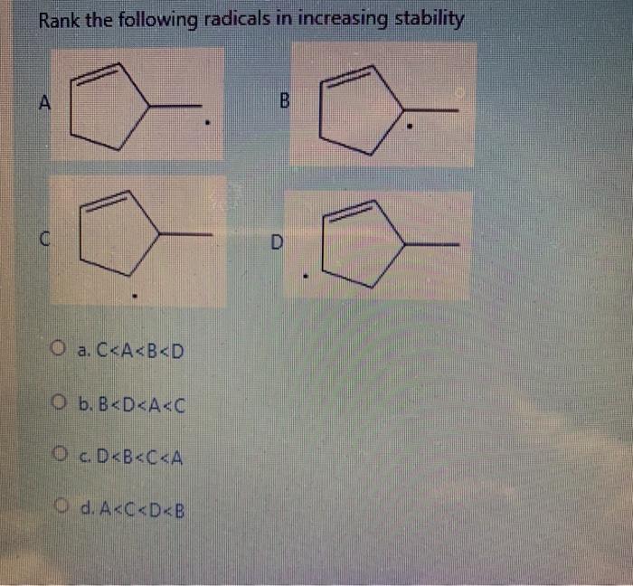 Solved Rank the following radicals in increasing stability А | Chegg.com