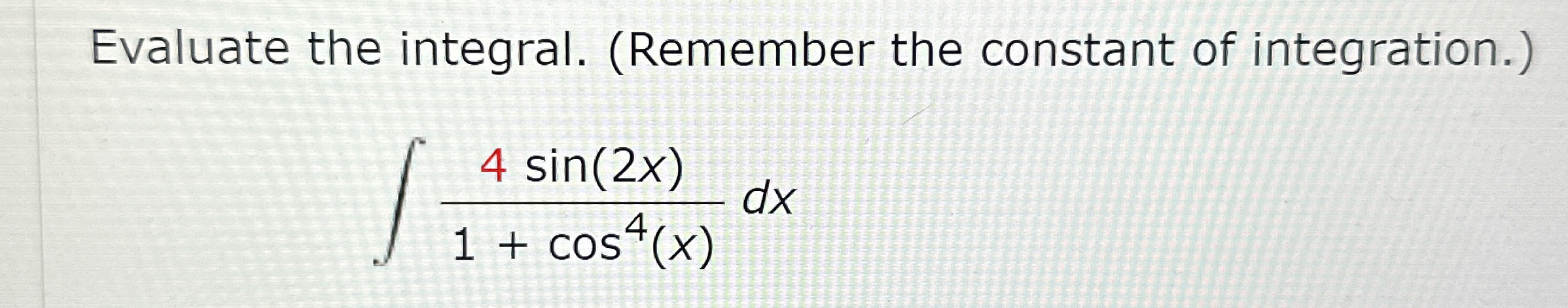 Solved Evaluate the integral. (Remember the constant of | Chegg.com