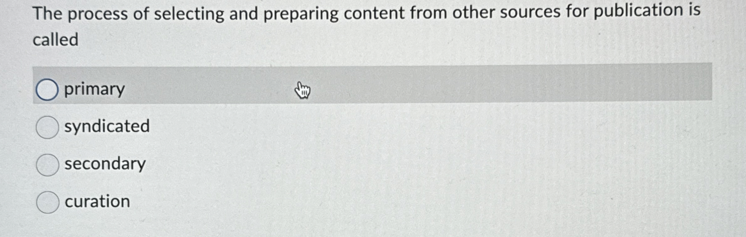 Solved The process of selecting and preparing content from | Chegg.com