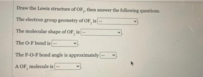 Solved Draw the Lewis structure of OF,, then answer the | Chegg.com