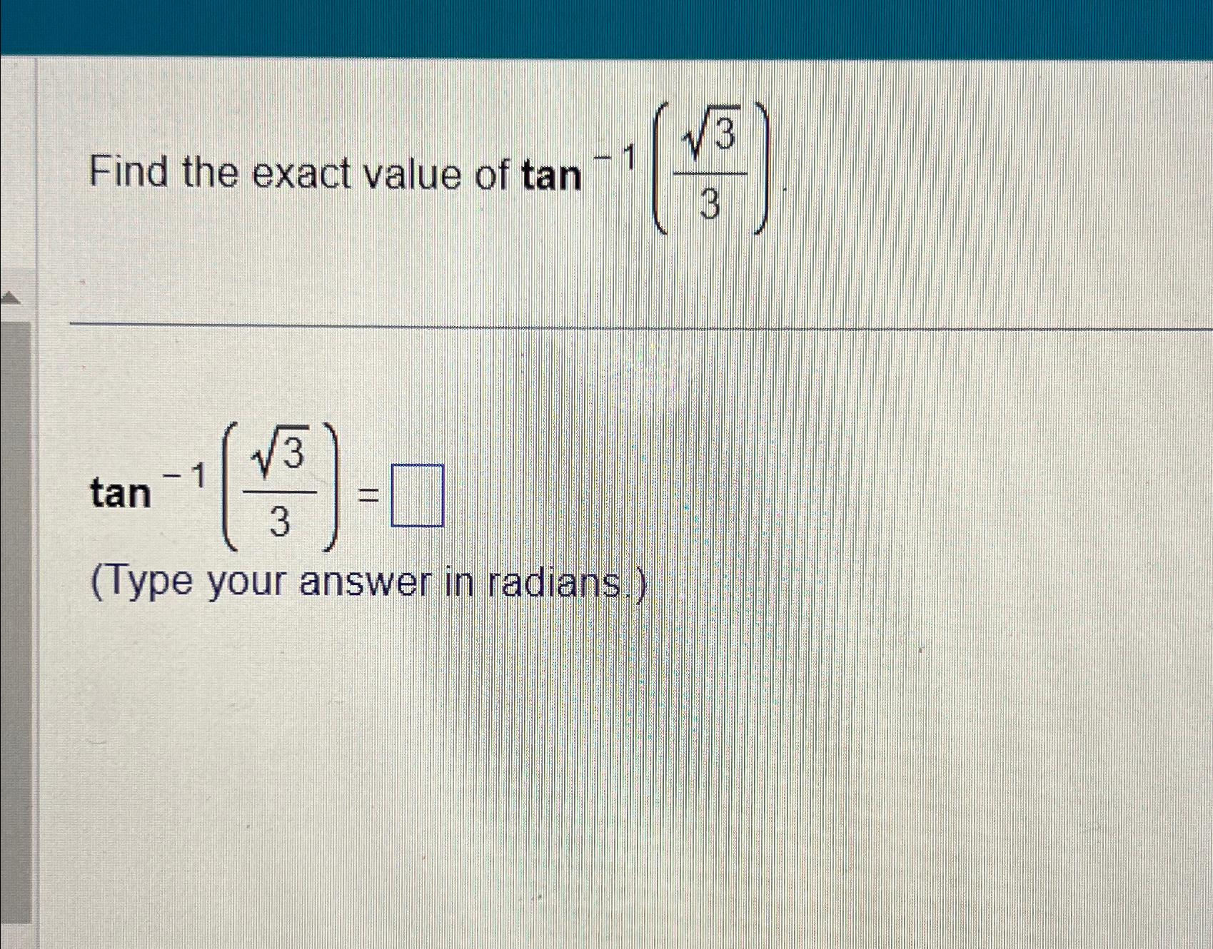 Solved Find the exact value of tan-1(323)tan-1(323)=(Type | Chegg.com