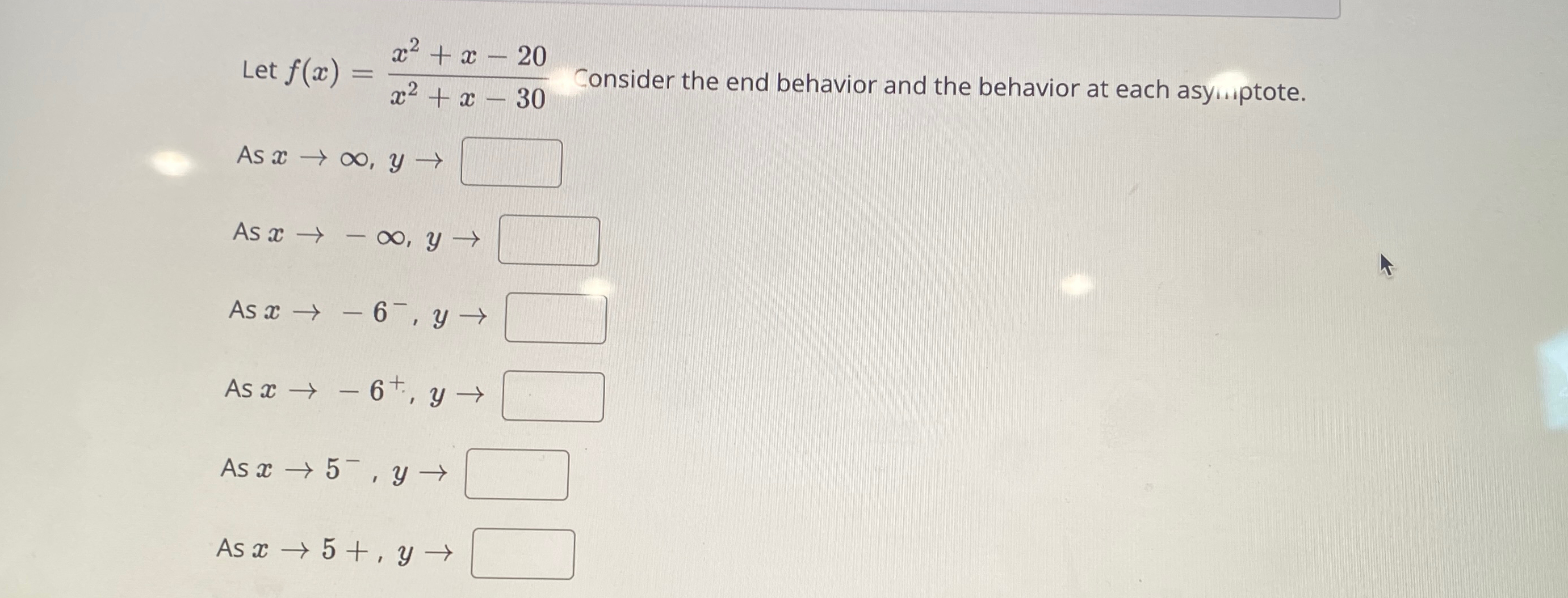 Solved Let f(x)=x2+x-20x2+x-30 ﻿Consider the end behavior | Chegg.com