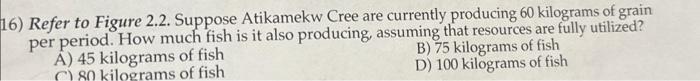 6) Refer to Figure 2.2. Suppose Atikamekw Cree are | Chegg.com