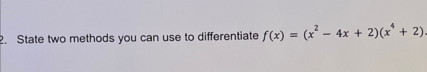 Solved State two methods you can use to differentiate | Chegg.com