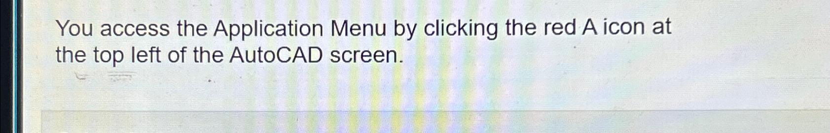 Solved You access the Application Menu by clicking the red A | Chegg.com