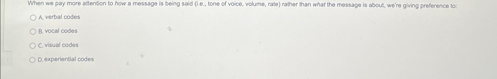 Solved When we pay more attention to how a message is being | Chegg.com