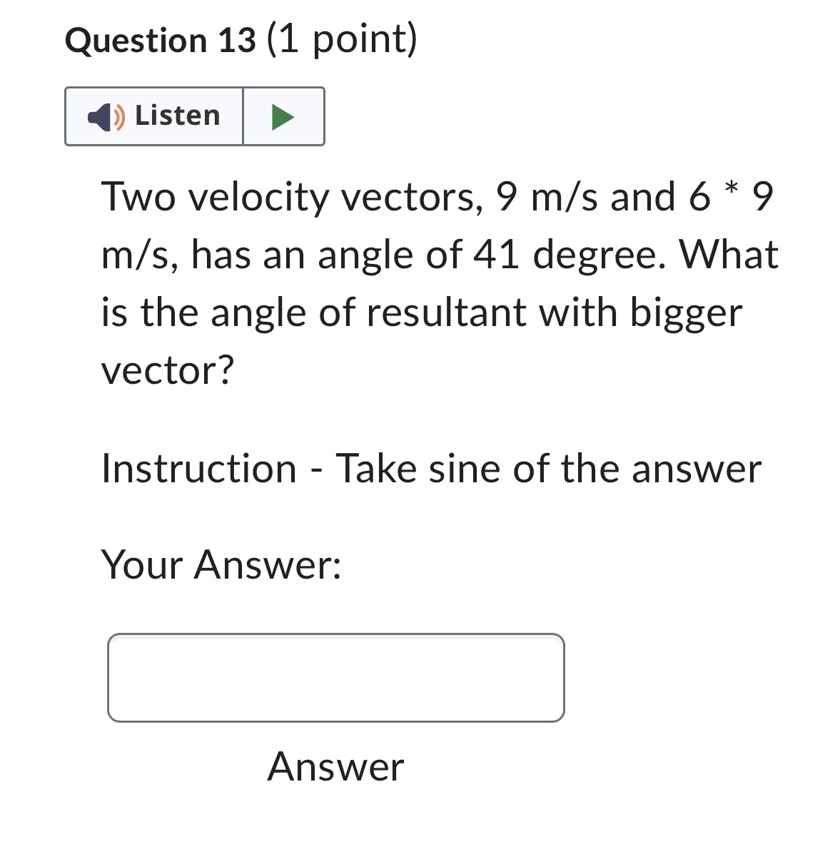 Solved Question 13 (1 ﻿point)Two velocity vectors, 9ms ﻿and | Chegg.com