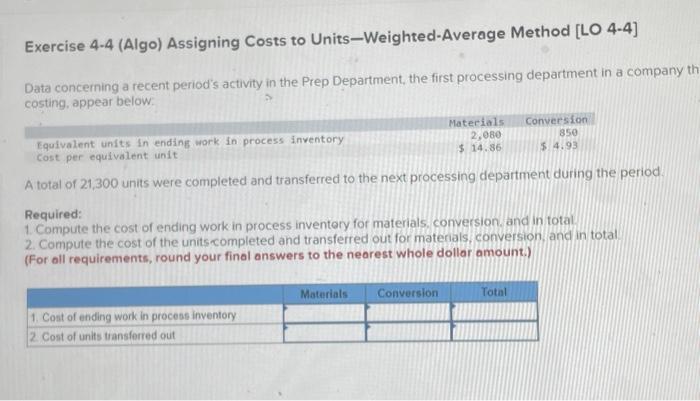Solved Exercise 4-4 (Algo) Assigning Costs to | Chegg.com Solved Exercise 4-4 (Algo) Assigning Costs to | Chegg.com