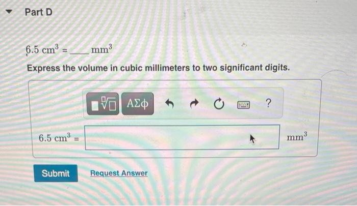 Solved 6.5 cm3= mm3 Express the volume in cubic millimeters | Chegg.com