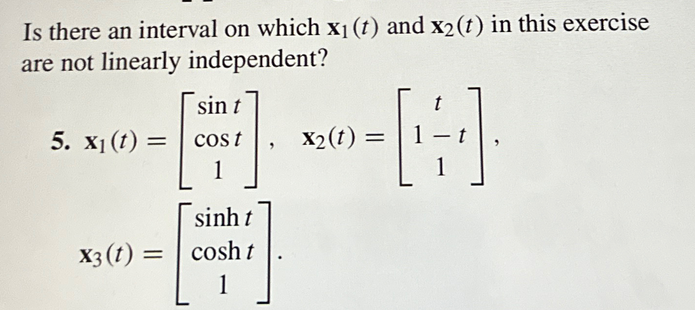 Solved Is there an interval on which x1(t) ﻿and x2(t) ﻿in | Chegg.com