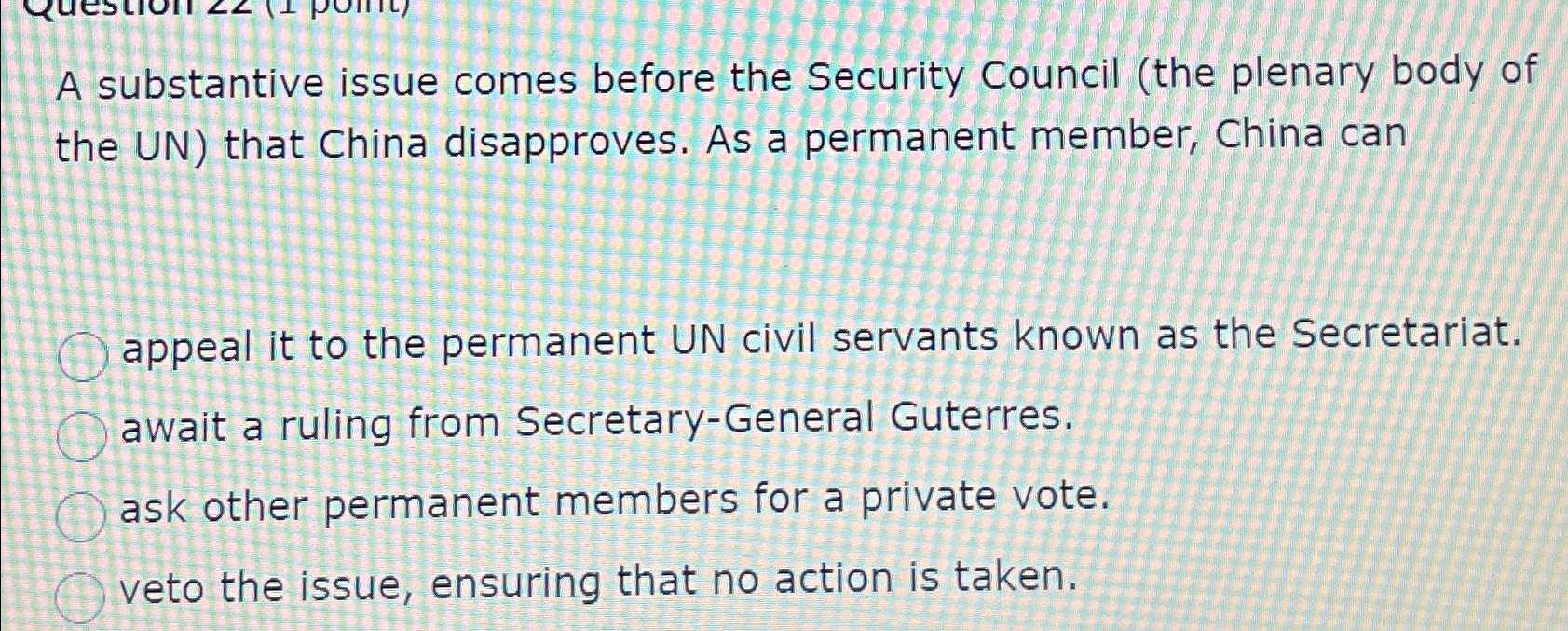 Solved A substantive issue comes before the Security Council | Chegg.com