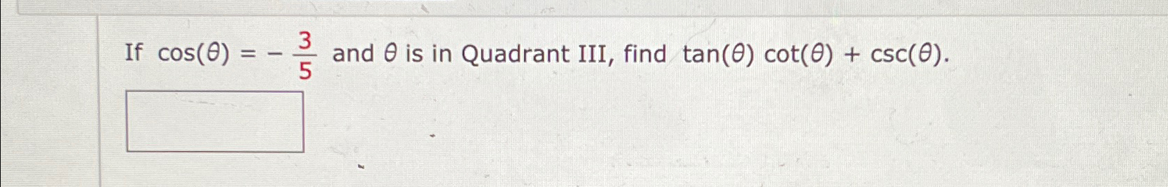 Solved If cos(θ)=-35 ﻿and θ ﻿is in Quadrant III, find | Chegg.com